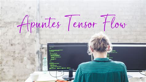 Apuntes De Curso Tensor Flow