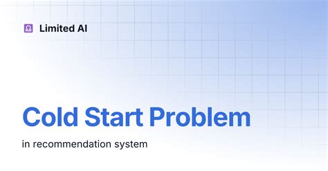 Cold Start Problem Limited Ai