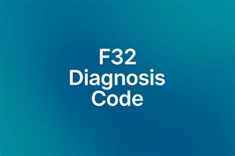 F32 Diagnosis Codes The Complete Clinical Guide To Single Depressive