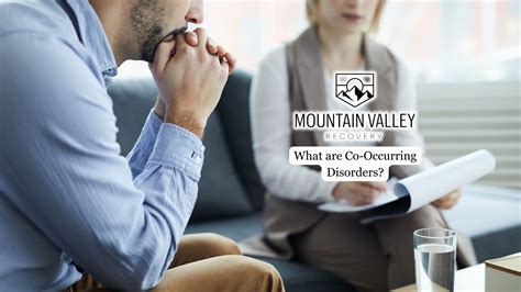 What Are Co Occurring Disorders Mountain Valley Recovery