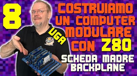 Shz8 Costruiamo Un Computer Modulare Con Z80 Modulo Bus Backplane Youtube