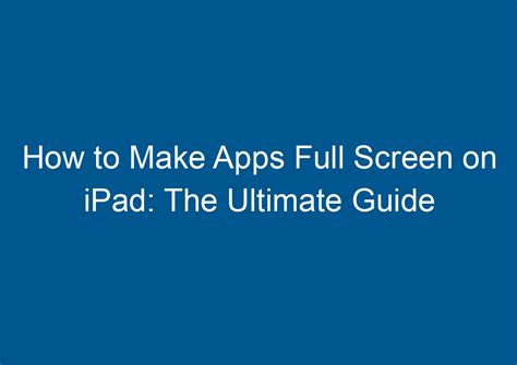 How To Make Apps Full Screen On IPad The Ultimate Guide Digitalhow
