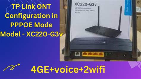 How To Configure Xc 220 G3v Tp Link Ont In Pppoe Mode Tplink Xpon Ftth Router Configuration