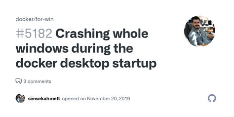 Crashing Whole Windows During The Docker Desktop Startup · Issue 5182 · Docker For Win · Github