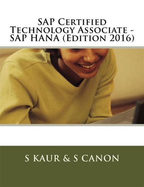 Sap Certified Technology Associate Sap Hana Edition 2016 S Kaurs Canon 9781537105284