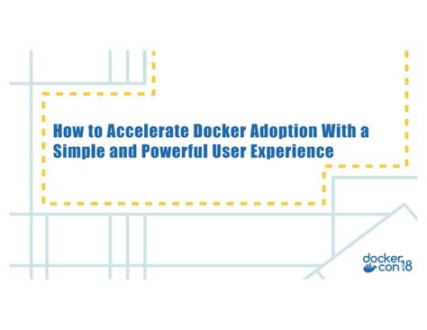 how to accelerate docker adoption with a simple and powerful user