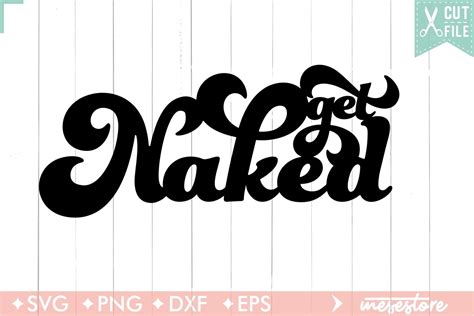 Get Naked Svg Get Naked Get Naked Sign Funny Bathroom SVG Designful Market