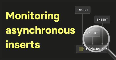 monitoring asynchronous inserts