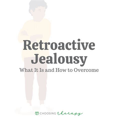 What Is Retroactive Jealousy 5 Ways To Overcome