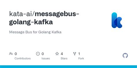 github kata ai messagebus golang kafka message bus for golang kafka