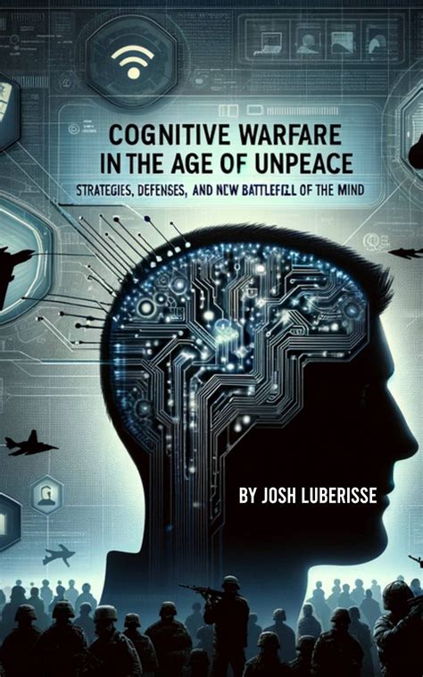 Neurotechnologies And Ai As The New Frontiers Of Cognitive Warfare By