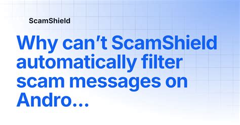 Why Cant Scamshield Automatically Filter Scam Messages On Android Devices Scamshield