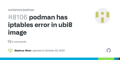 Podman Has Iptables Error In Ubi8 Image · Issue 8106 · Containerspodman · Github