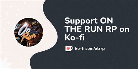 Support On The Run Rp On Ko Fi ️ Ko Otrrp Ko Fi ️ Where Creators Get Support From