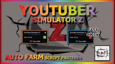 YOUTUBER SIMULATOR Z Script Pastebin AUTO FARM CLICK FAST CLICK