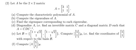 solved a [] 2 let a be the 2 x 2 matrix 3 1 a 1 1 a