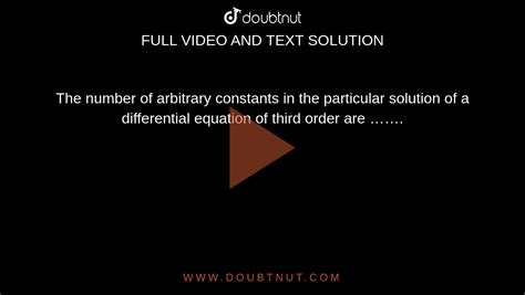 the number of arbitrary constants in the particular solution of