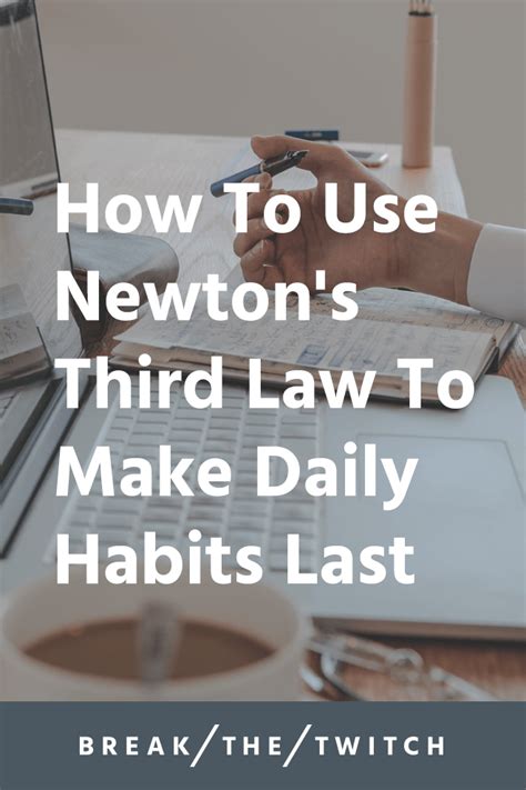 How To Use Newtons Third Law To Make Habits Last Longer Break The Twitch
