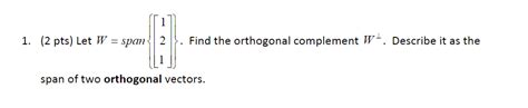solved 1 find the orthogonal complement w describe it as