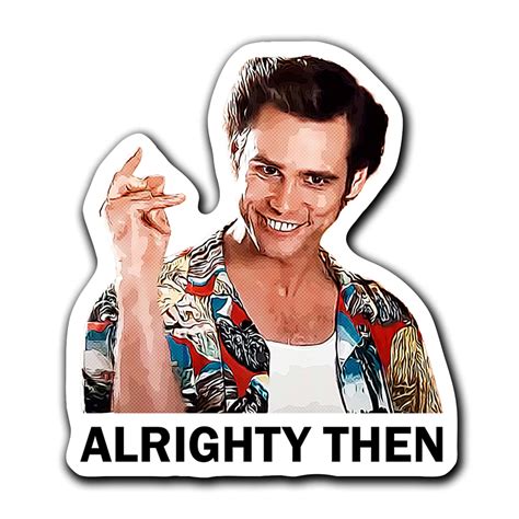 Download Alrighty Then Comedic Phrase Sticker Wallpaper