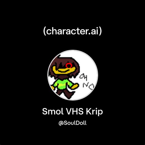 Chat With Smol Vhs Krip Characterai Ai Chat Reimaginedyour Words