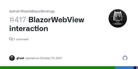 blazorwebview interaction · issue 417 · dotnet mobileblazorbindings