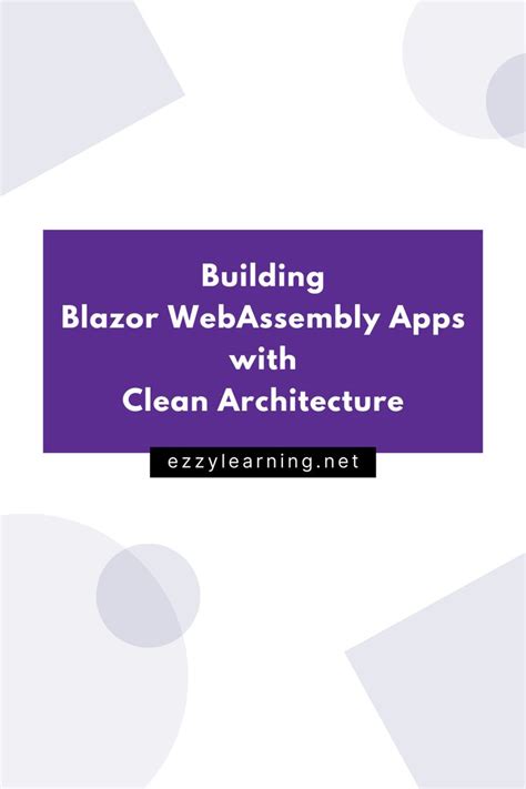 Building Blazor Webassembly Apps With Clean Architecture App