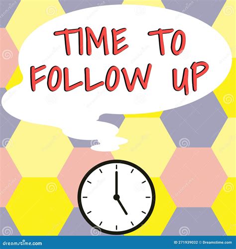 Sign Displaying Time To Follow Up Concept Meaning Enquiry Of The Previous Task Or Information