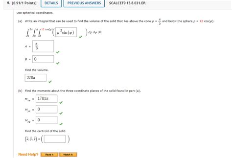 Solved Use Spherical Coordinates A Write An Integral That