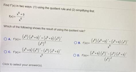 Solved Find F X In Two Ways 1 Using The Quotient Rule