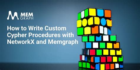 How To Write Custom Cypher Procedures With Networkx And Memgraph Rneo4j