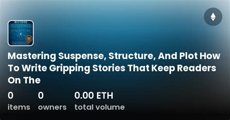 Mastering Suspense Structure And Plot How To Write Gripping Stories