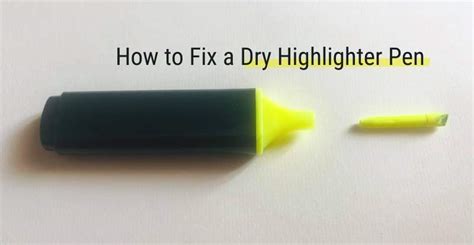 How To Fix A Dry Highlighter Pen Work Again Helpful Methods