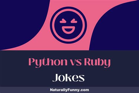 1051 Python Vs Ruby Jokes For Programming Punchlines Naturally Funny