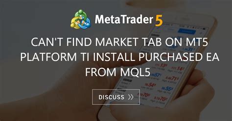 Cant Find Market Tab On Mt5 Platform Ti Install Purchased Ea From Mql5