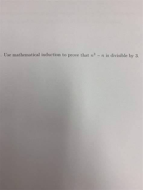 Solved Use Mathematical Induction To Prove That N3 N Is