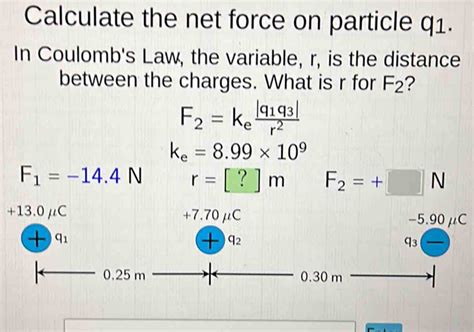 solved calculate the net force on particle q1 in coulomb s law the