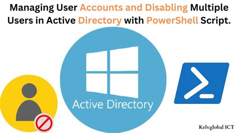 Managing User Accounts And Disabling Multiple Users In Active Directory