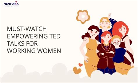 Must Watch Empowering Ted Talks For Working Women Mentoria