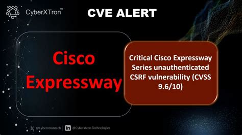 Cyberxtron Technologies On Linkedin Cisco Expressway Cvealert Cybersecurity