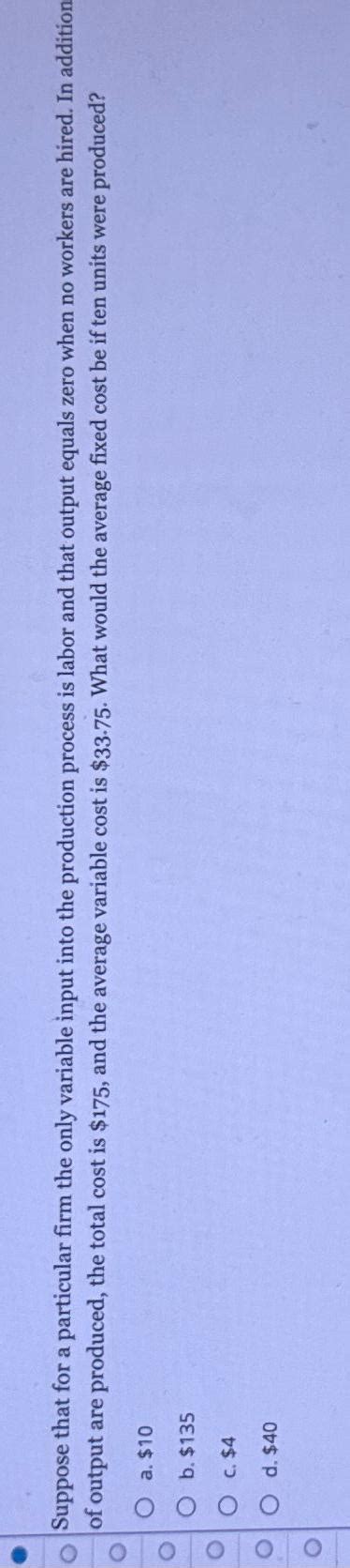 Solved Suppose That For A Particular Firm The Only Variable
