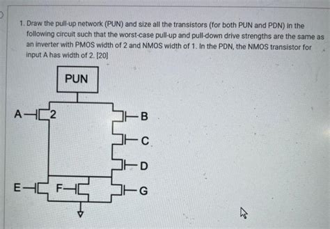 solved 1 draw the pull up network pun and size all the