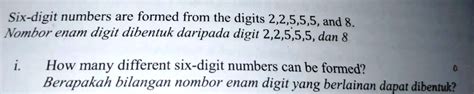 Six Digit Numbers Are Formed From The Digits And Nombor Enam Digit Dibentuk Daripada