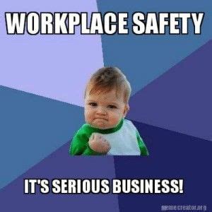 Work Safety Memes Make Em Laugh But Make Em Safer