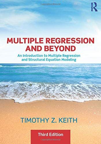 Multiple Regression And Beyond An Introduction To Multiple Regression And Structural Equation