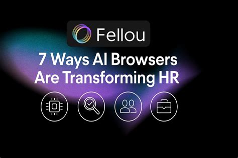 7 ways ai browsers are transforming hr and admin work in 2025
