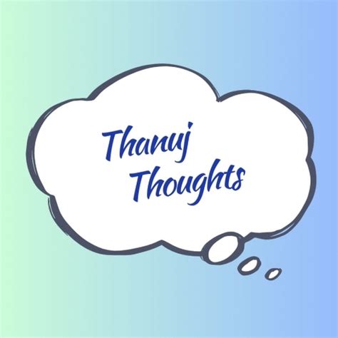 Thanuj Thoughts Youtube