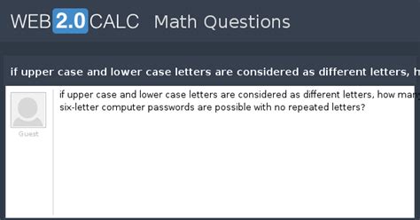 View Question If Upper Case And Lower Case Letters Are Considered As