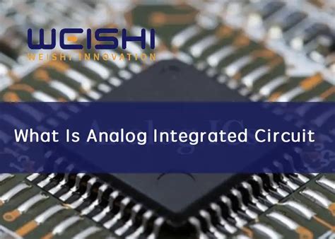 what is analog integrated circuit bacis benefits and design