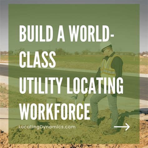 Build A World Class Utility Locating Workforce Locating Dynamics Offers